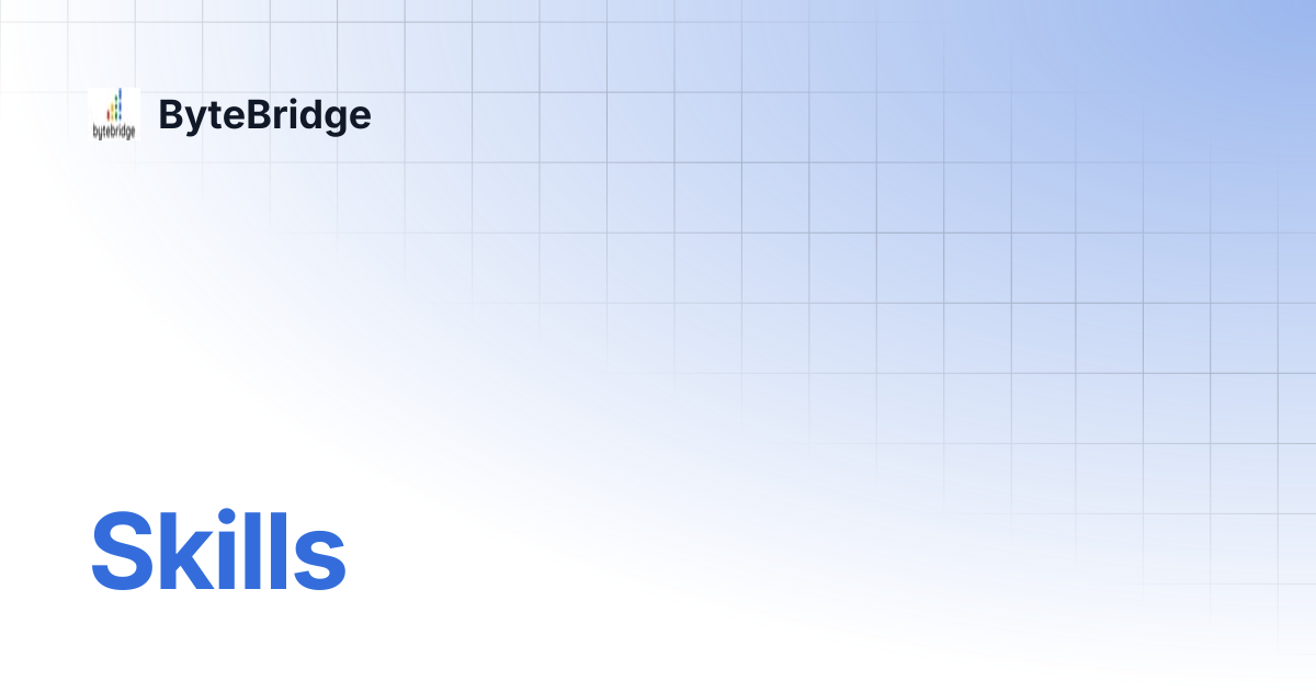 Skills | ByteBridge